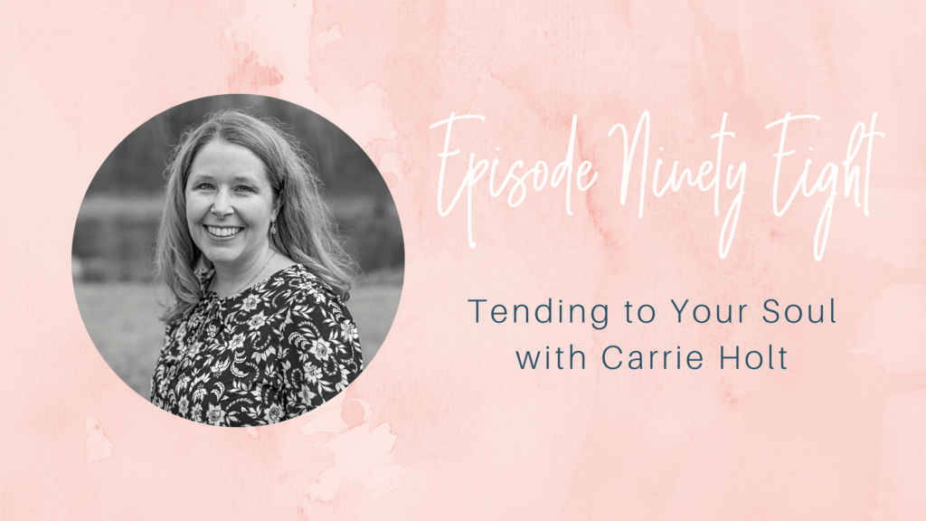 Tending to Your Soul with Carrie Holt | Kara Ryska Coaching