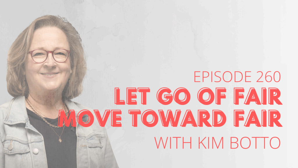 Let Go of Fair, Move with Care with Kim Botto | Kara Ryska Coaching